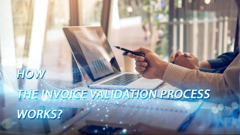 7 Essential Steps in the Invoice Validation Process